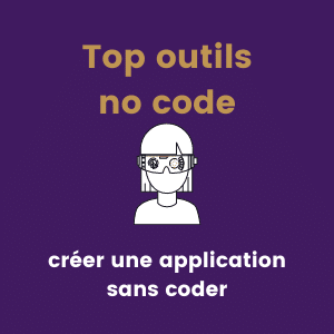 Les outils no code pour créer une application sans coder - Romain Lévy